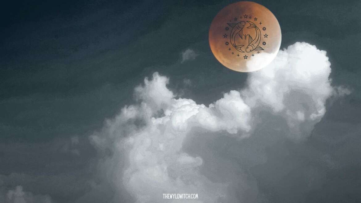 Pisces Full Moon Lunar Eclipse - The Wyld Witch
