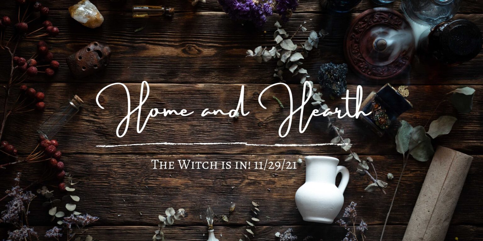 Home and Hearth Magick - The Wyld Witch